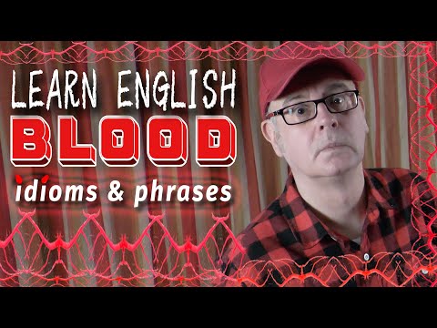 Learn English 'BLOOD' idioms and phrases - What does it mean to make your blood boil?