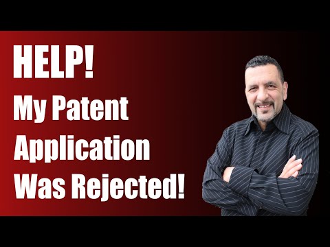 My Non-Provisional Patent Application has Been Rejected! Is There Anything I Can Do?