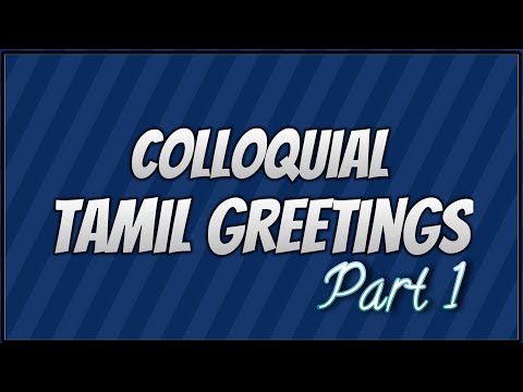 Learn colloquial Tamil Greetings-Part 1 | COLLOQUIAL TAMIL