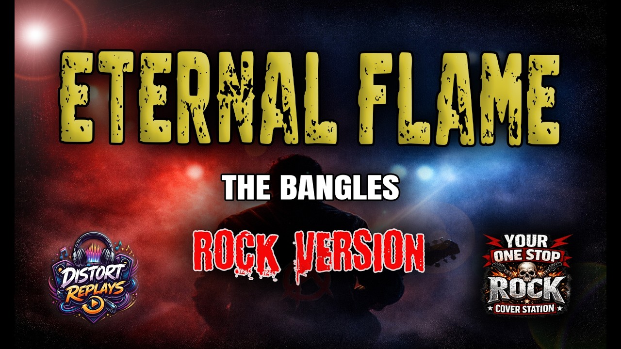 ETERNAL FLAME - THE BANGLES | ROCK VERSION