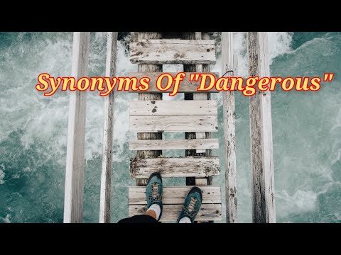 Synonyms Of "Dangerous".
