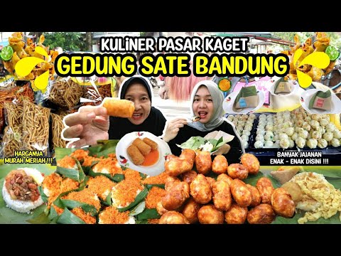KULINER PASAR KAGET GEDUNG SATE BANDUNG !!!