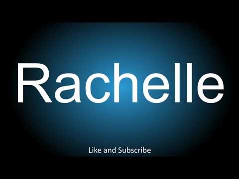 How to correctly pronounce - Rachelle.