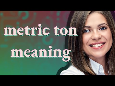 Metric ton | meaning of Metric ton