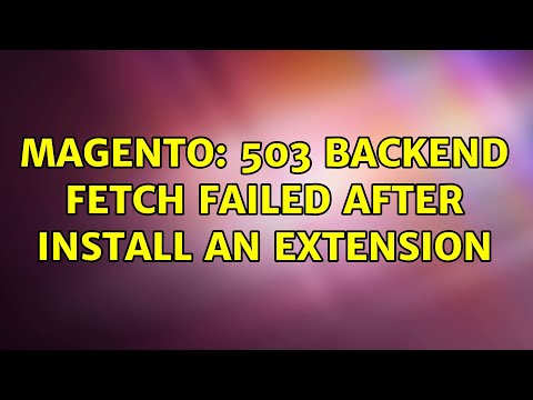 Magento: 503 Backend fetch failed after install an extension