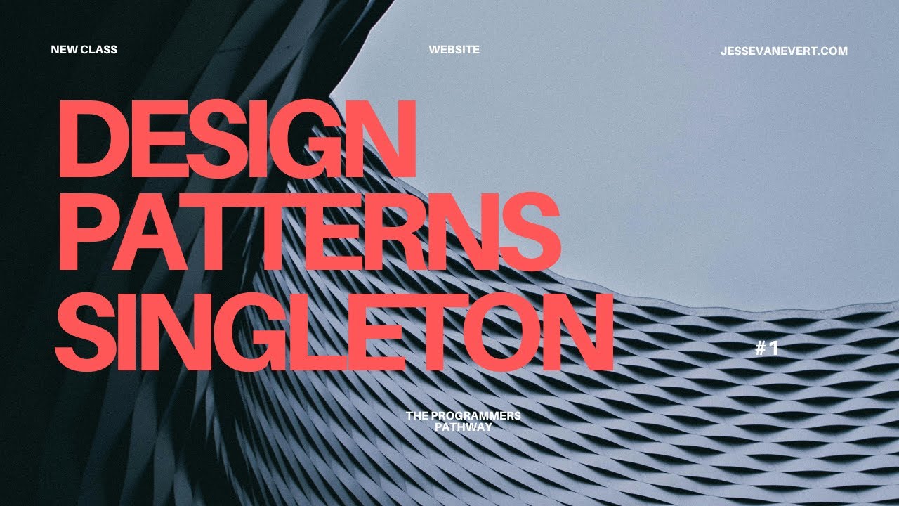 Design Patterns #1 -  Singleton