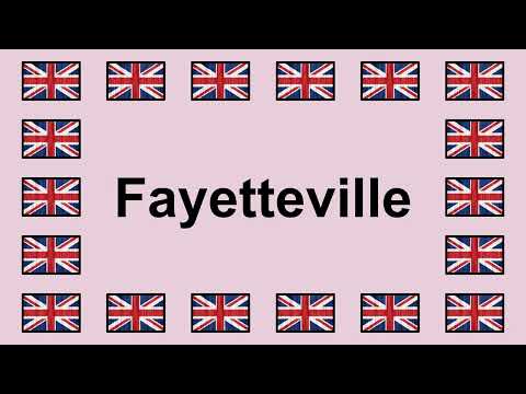 Pronounce FAYETTEVILLE in English ๐ฌ๐ง