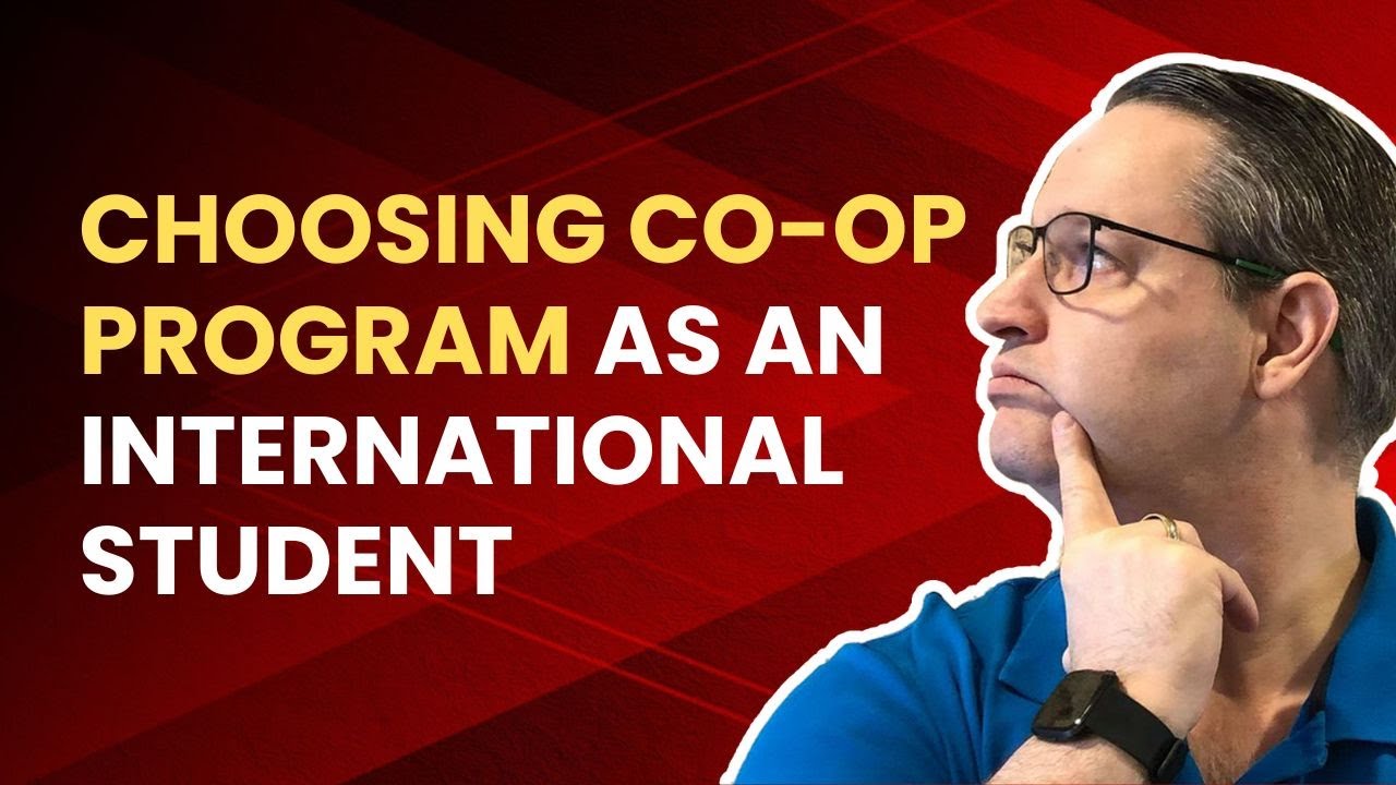 How To Choose A Co-op Program As An International Student