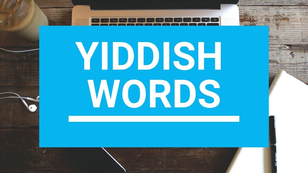 40 Yiddish words you should know