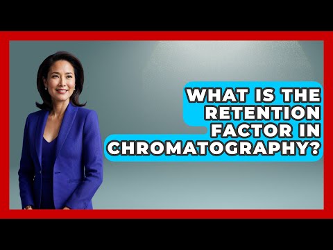 What Is The Retention Factor In Chromatography? - Chemistry For Everyone