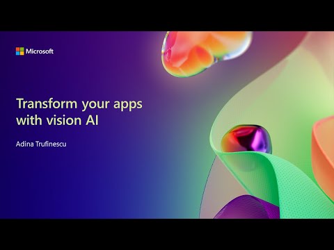 Transform your apps with vision AI