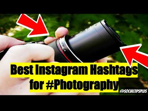Best Instagram Hashtags for Photography - Top IG Tags for Photographers to Get Likes and Followers
