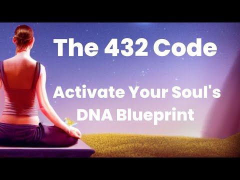 The 432 Code | Activate Your Soul's DNA Blueprint