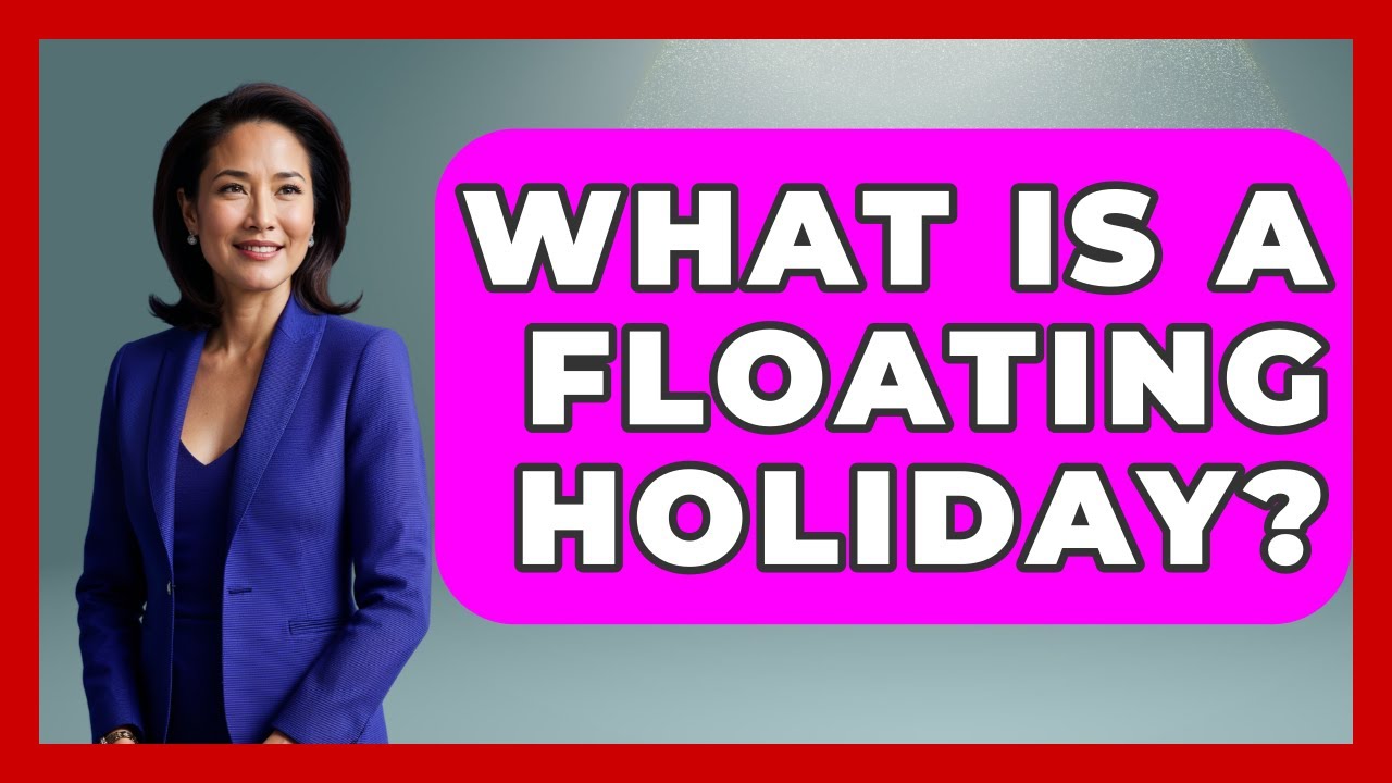 What Is A Floating Holiday? - The Time Management Pro