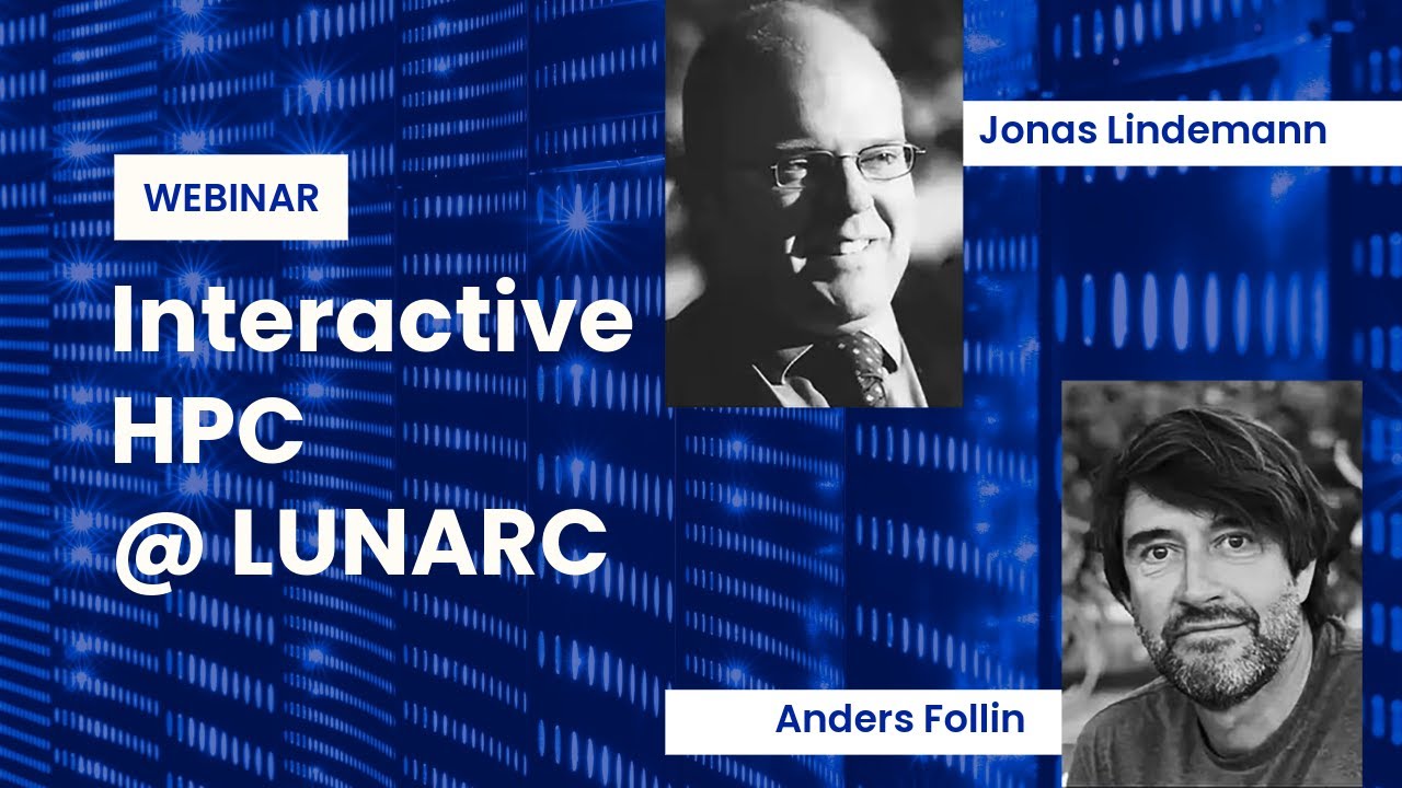 ThinLinc HPC - Interactive HPC @ LUNARC / Lund University - Anders Follin and Jonas Lindemann