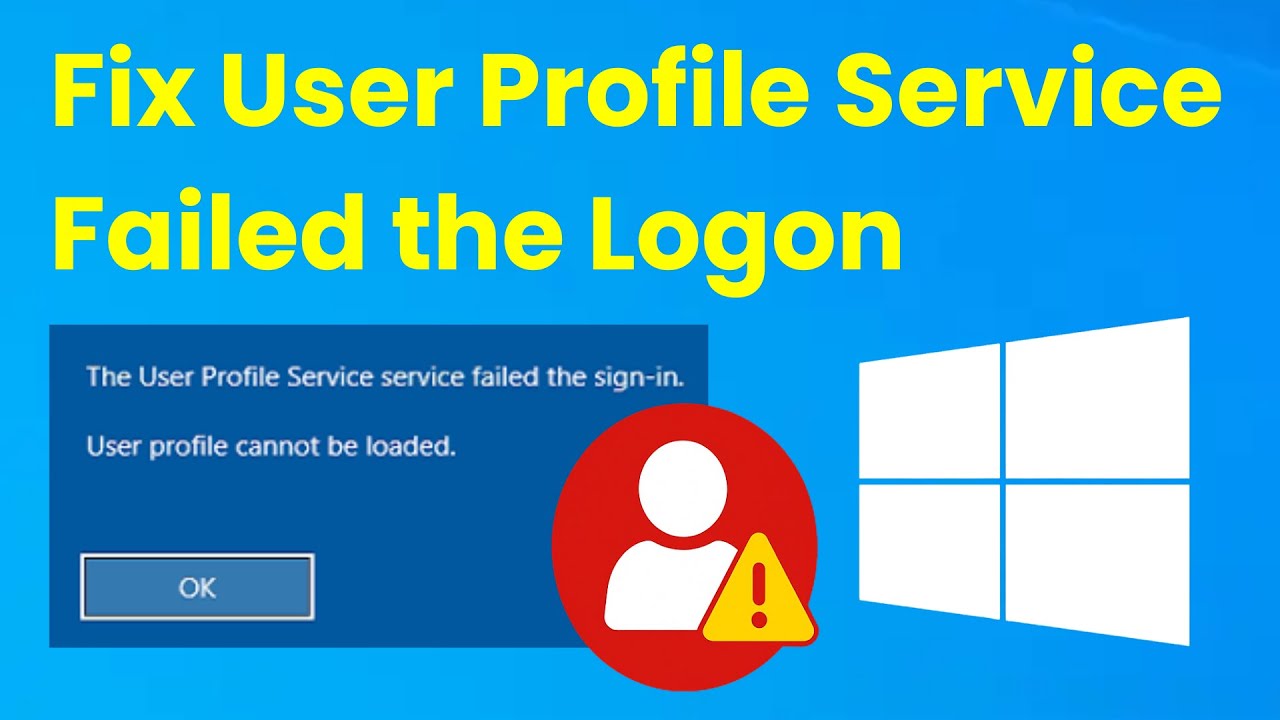 How to Fix User Profile Service Failed the Logon Error in Windows 10/11