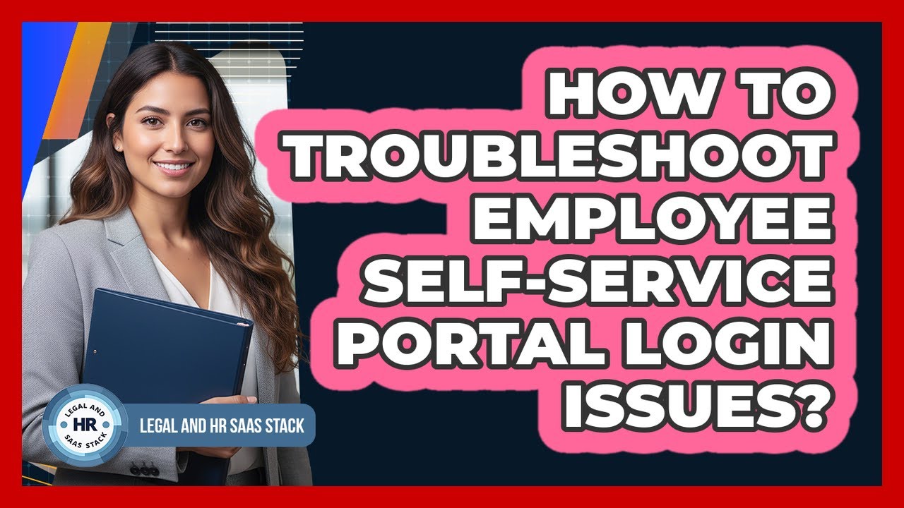 How To Troubleshoot Employee Self-Service Portal Login Issues?