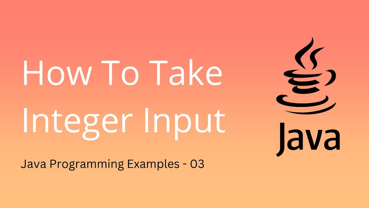 How To Take Integer Input in Java - 03 | Java Programming Examples