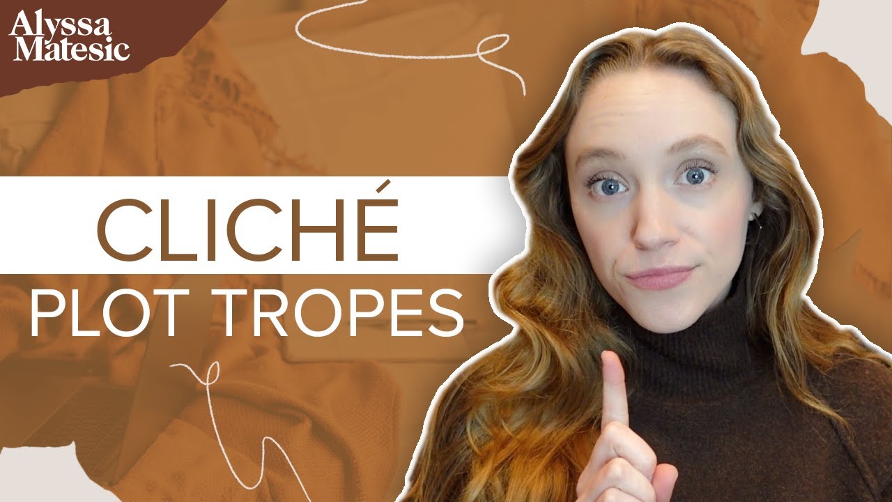 Cliché Plot Tropes to Avoid