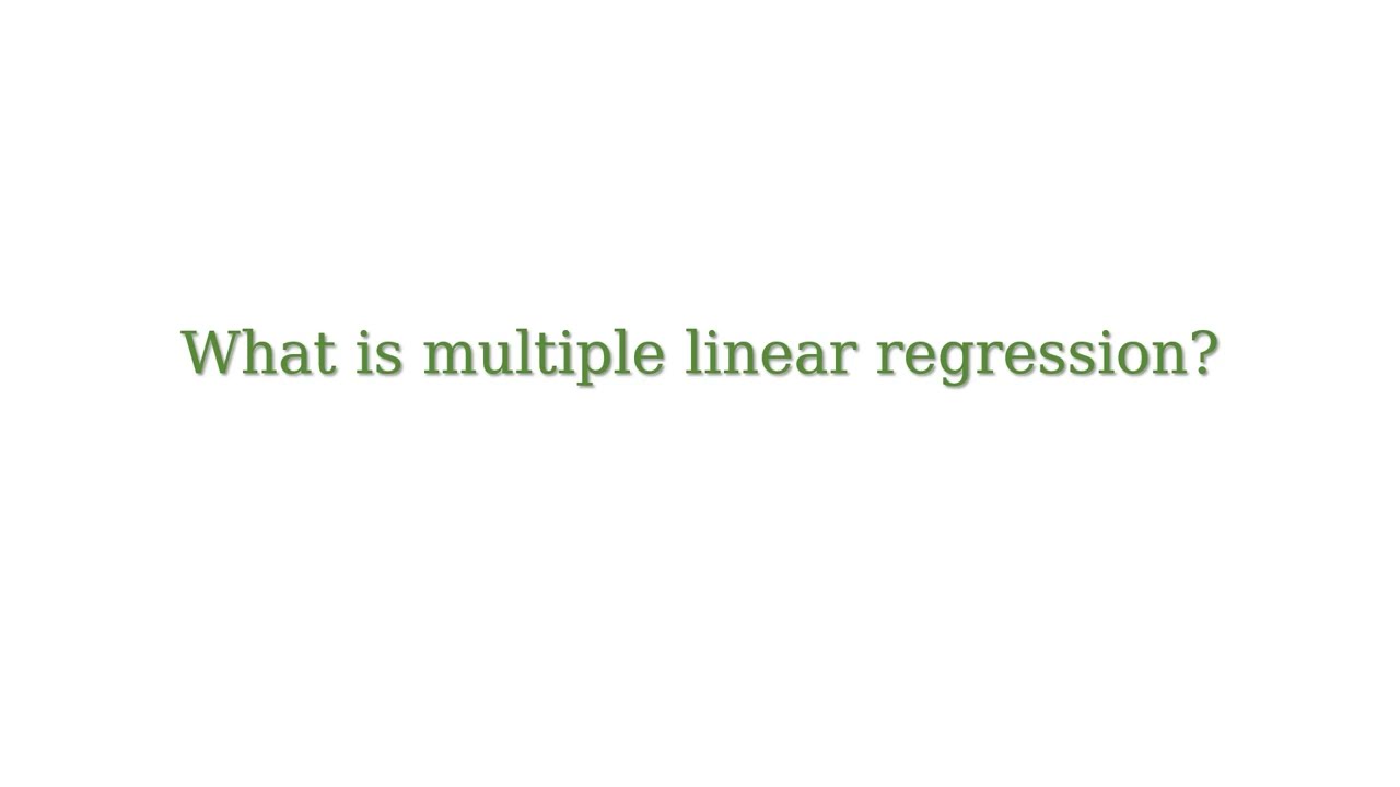 What is multiple linear regression?