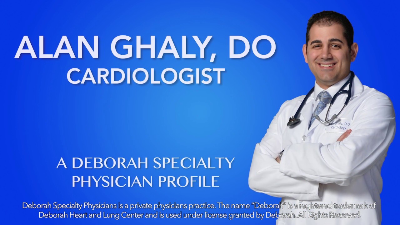 Alan Ghaly, DO | Cardiologist | Deborah Specialty Physicians