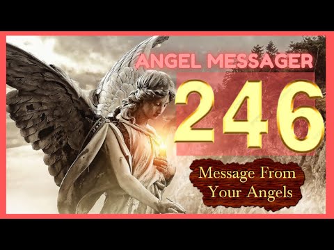 🎯Angel Number 246 Meaning🔥connect with your angels and guides