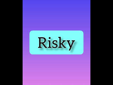 Word of the Day (6 Feb)- Risky