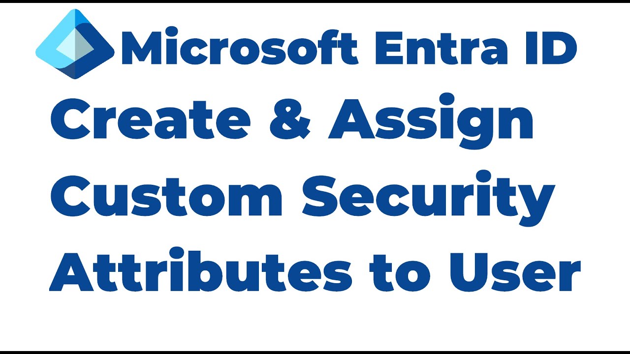16. How to Create and Assign Custom Security Attributes to User