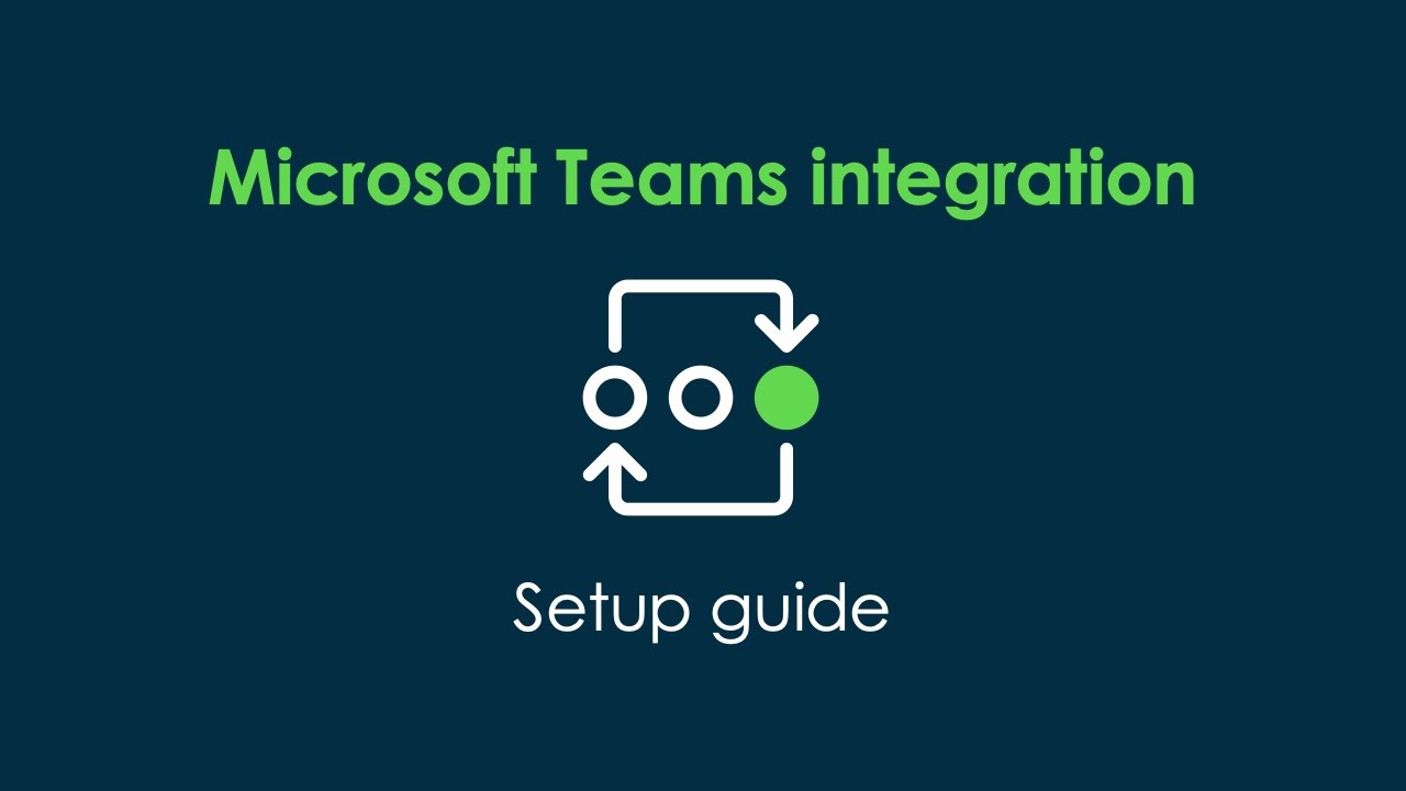 Microsoft Teams integration | Setup guide