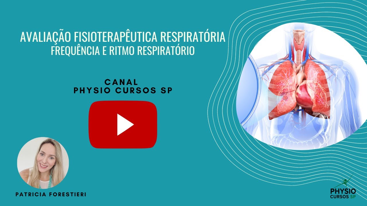 AVALIAÇÃO FISIOTERAPÊUTICA RESPIRATÓRIA: FREQUÊNCIA E RITMO RESPIRATÓRIO