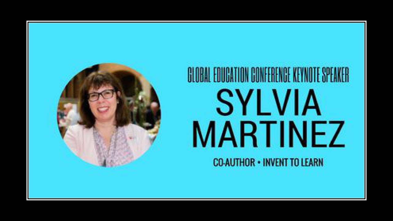 Sylvia Martinez - 2017 Global Education Conference Keynote