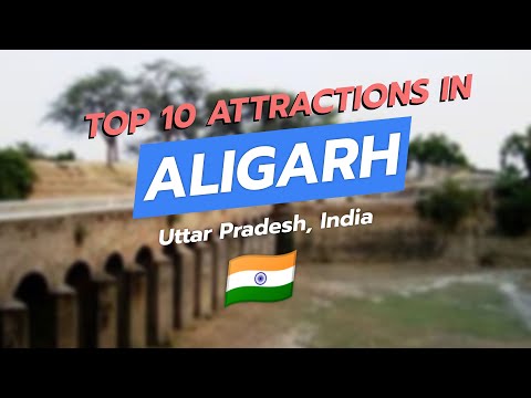 Top 10 Attractions in Aligarh, Uttar Pradesh 🇮🇳🏰