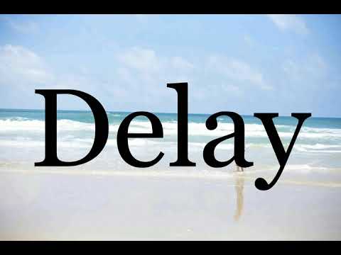 How To Pronounce Delay🌈🌈🌈🌈🌈🌈Pronunciation Of Delay
