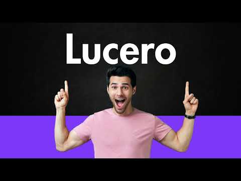 How to Pronounce Lucero (Correctly)