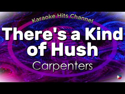 Carpenters - There's a Kind of Hush (KARAOKE VERSION)