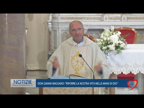 DON GIANNI MASSARO: "RIPORRE LA NOSTRA VITA NELLE MANI DI DIO"