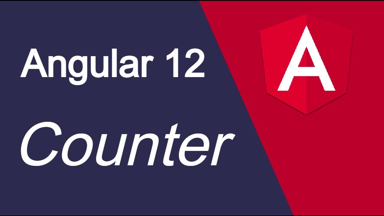Angular 12 tutorial #12 Counter example