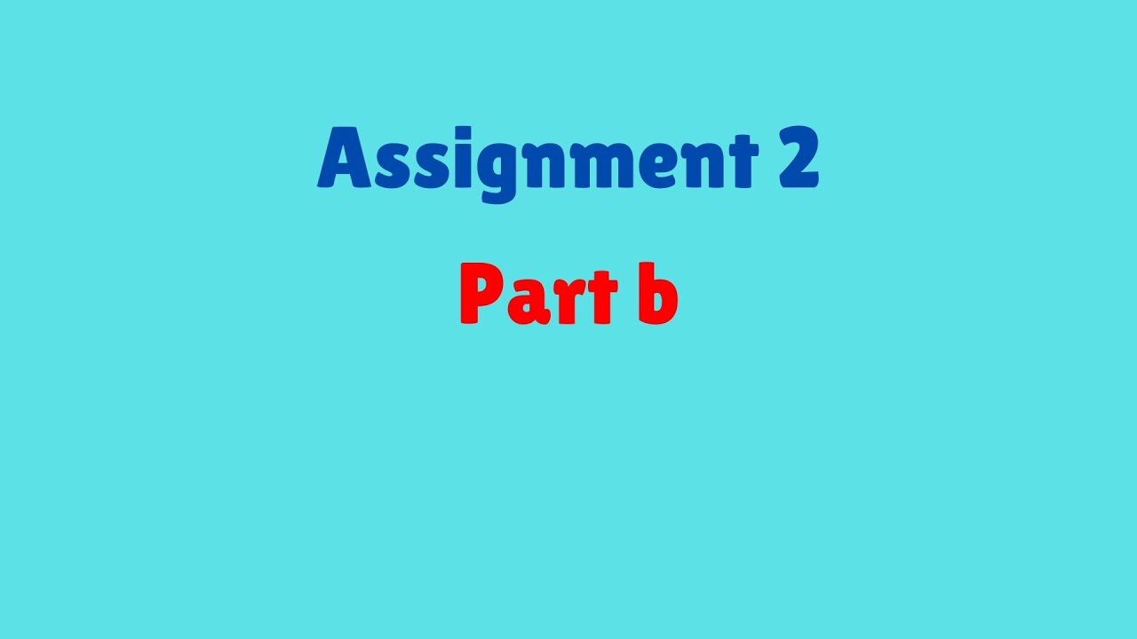 Assignment 2 Part b