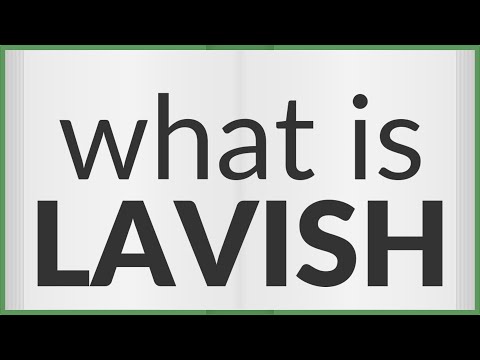 Lavish | meaning of Lavish