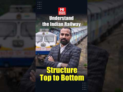 Indian Railways | Understanding the Structure from Top to Bottom | MADE EASY