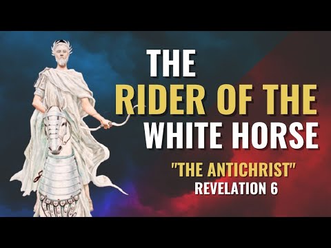 THE RIDER OF THE WHITE HORSE IN REVELATION 6; THE ANTICHRIST; THE IMAGE OF THE BEAST; THE GIANT