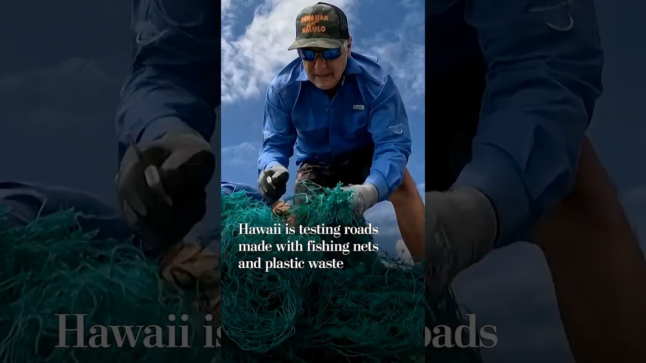 Hawaii is testing roads made with fishing nets and plastic waste