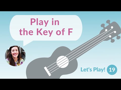 Play in the Key of F | Let's Play! Ukulele for Beginners