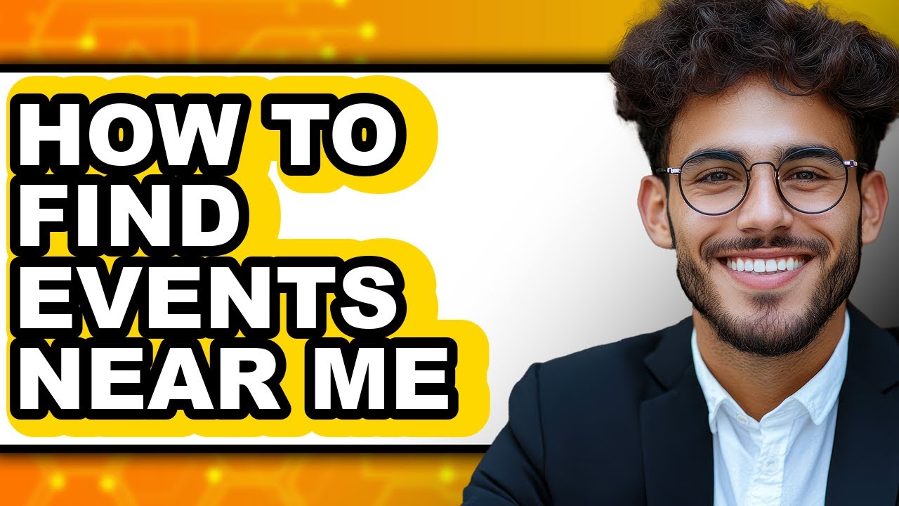 How to Find Events Near Me (full Guide)