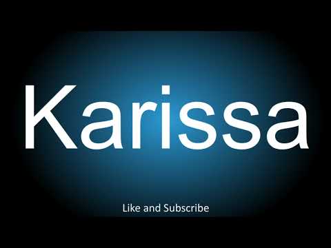 How to correctly pronounce - Karissa.