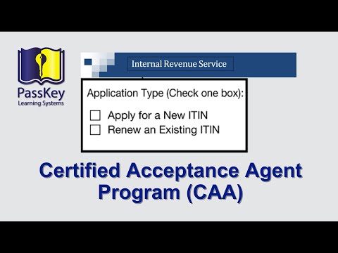 The IRS Certified Acceptance Agent Program (CAA Program)