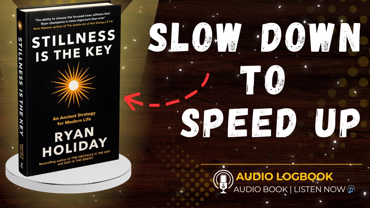 The Secret Weapon of History’s Leaders | Stillness Is the Key Audiobook Summary