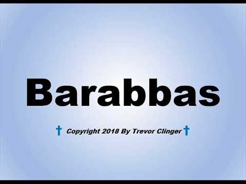 How To Pronounce Barabbas