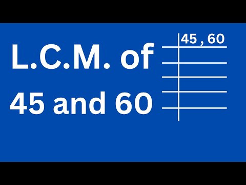 LCM of 45 and 60