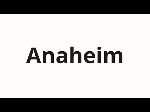 How to pronounce Anaheim